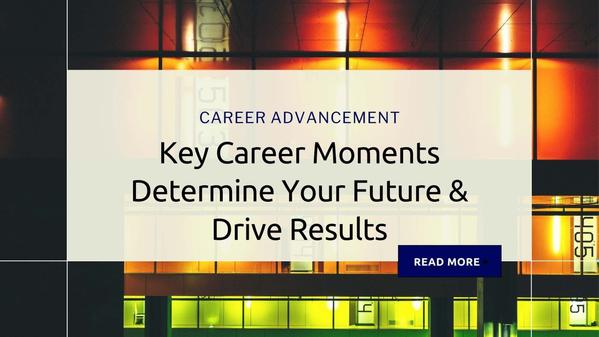 Key Career Moments that Determine your Future & Drive Results Bold ...
