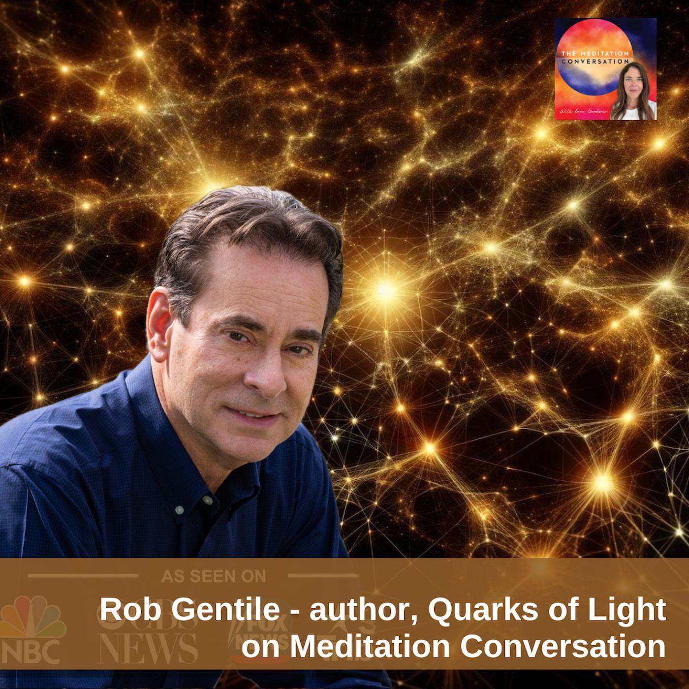 361. Near Death & Quarks of Light - Rob Gentile Kara Goodwin