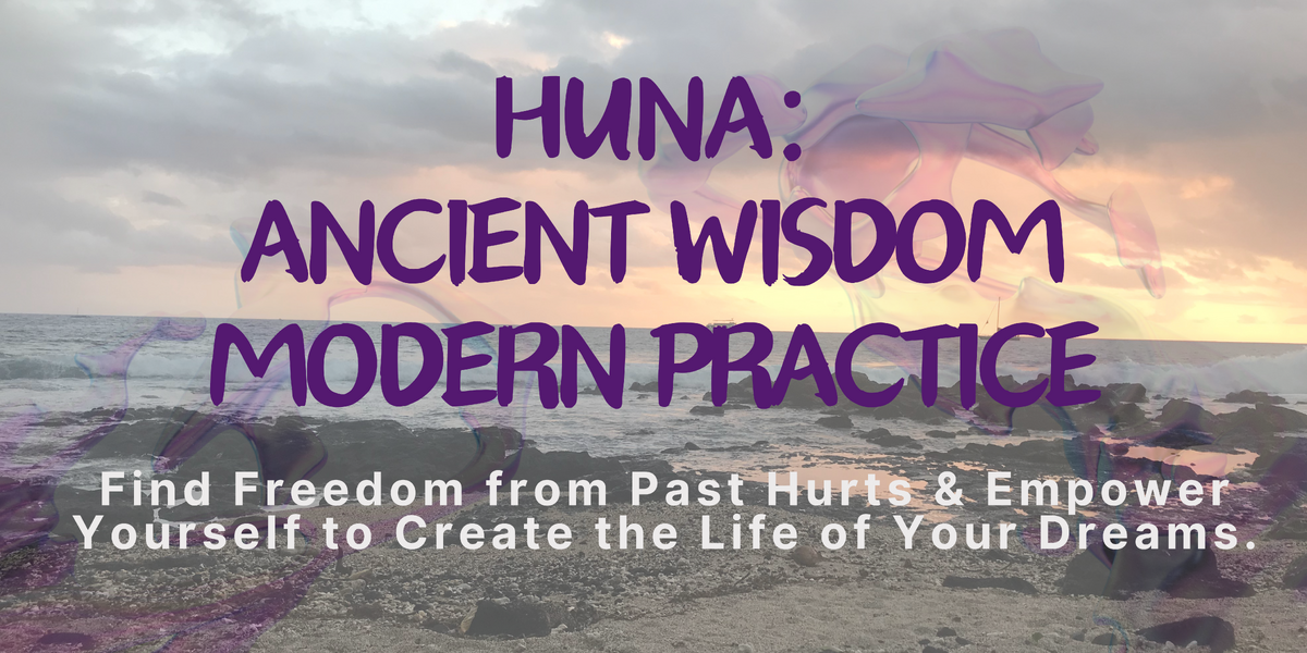 Huna Introduction 1 - Synapse Integrative Wellness LLC