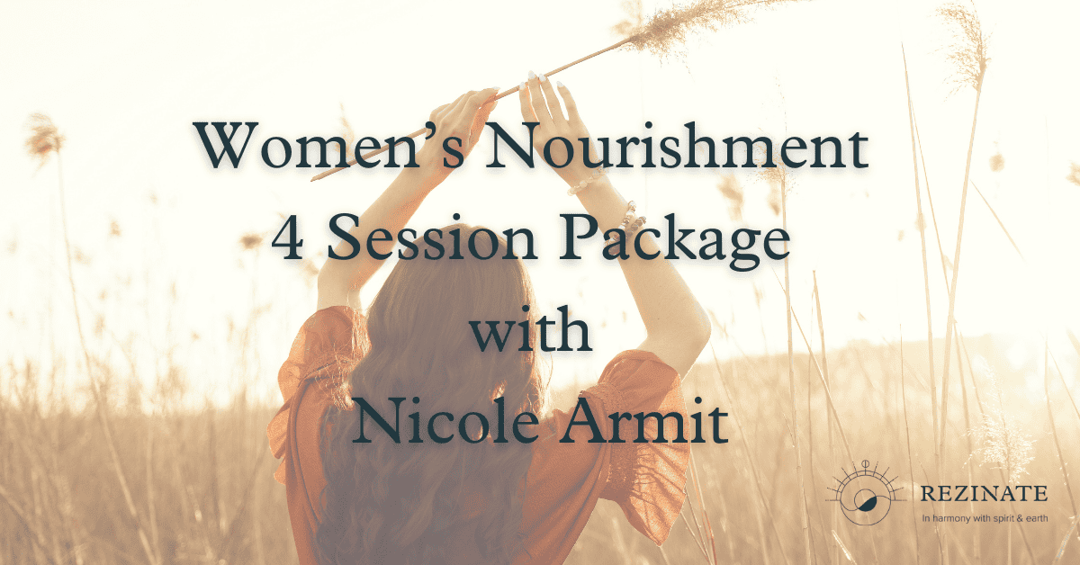 Women's Nourishment Package with Nicole - Rezinate