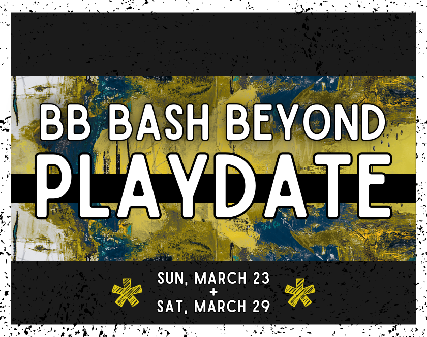 BB Bash BEYOND Playdate 🎉 Sunday, March 23 · 12 – 2pm (2h)