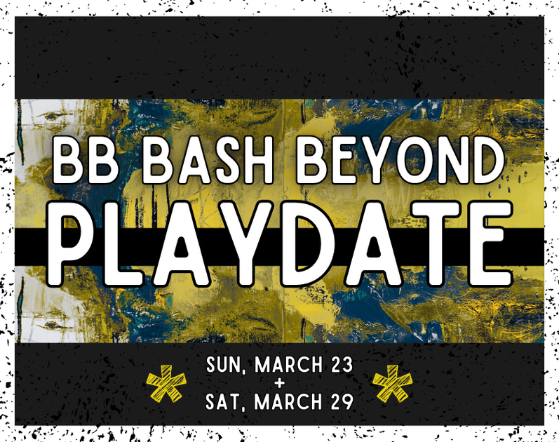 BB Bash BEYOND Playdate 🎉 Sunday, March 23 · 12 – 2pm (2h)