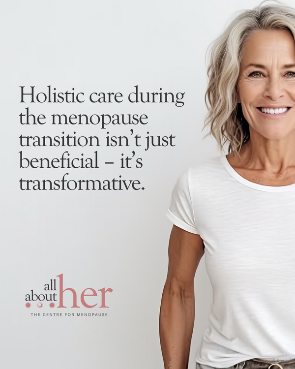 Holistic care during menopause isn’t just beneficial – it’s transformative All About Her - The ...