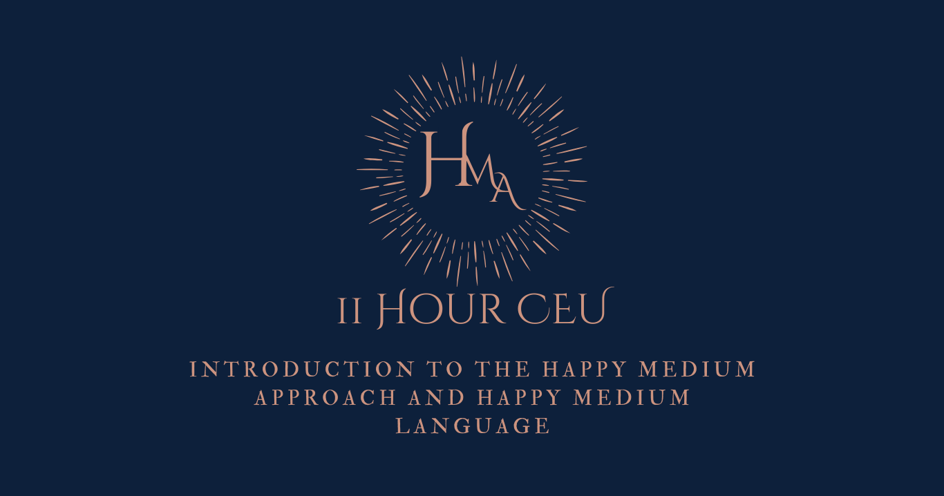 The Happy Medium Approach and Happy Medium Language Introduction Course