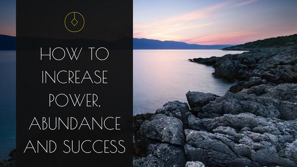 How to increase power, abundance and success (and it's not what you ...