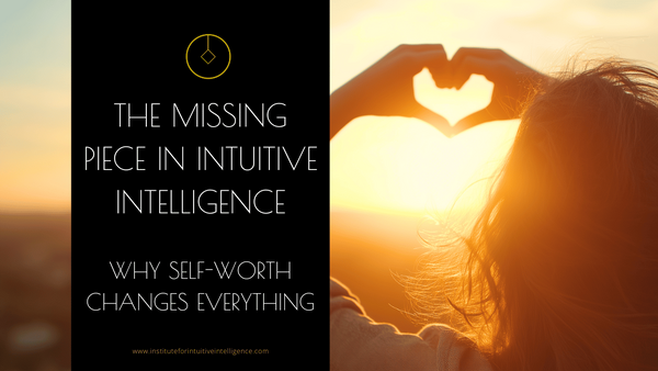 self-esteem - Institute for Intuitive Intelligence