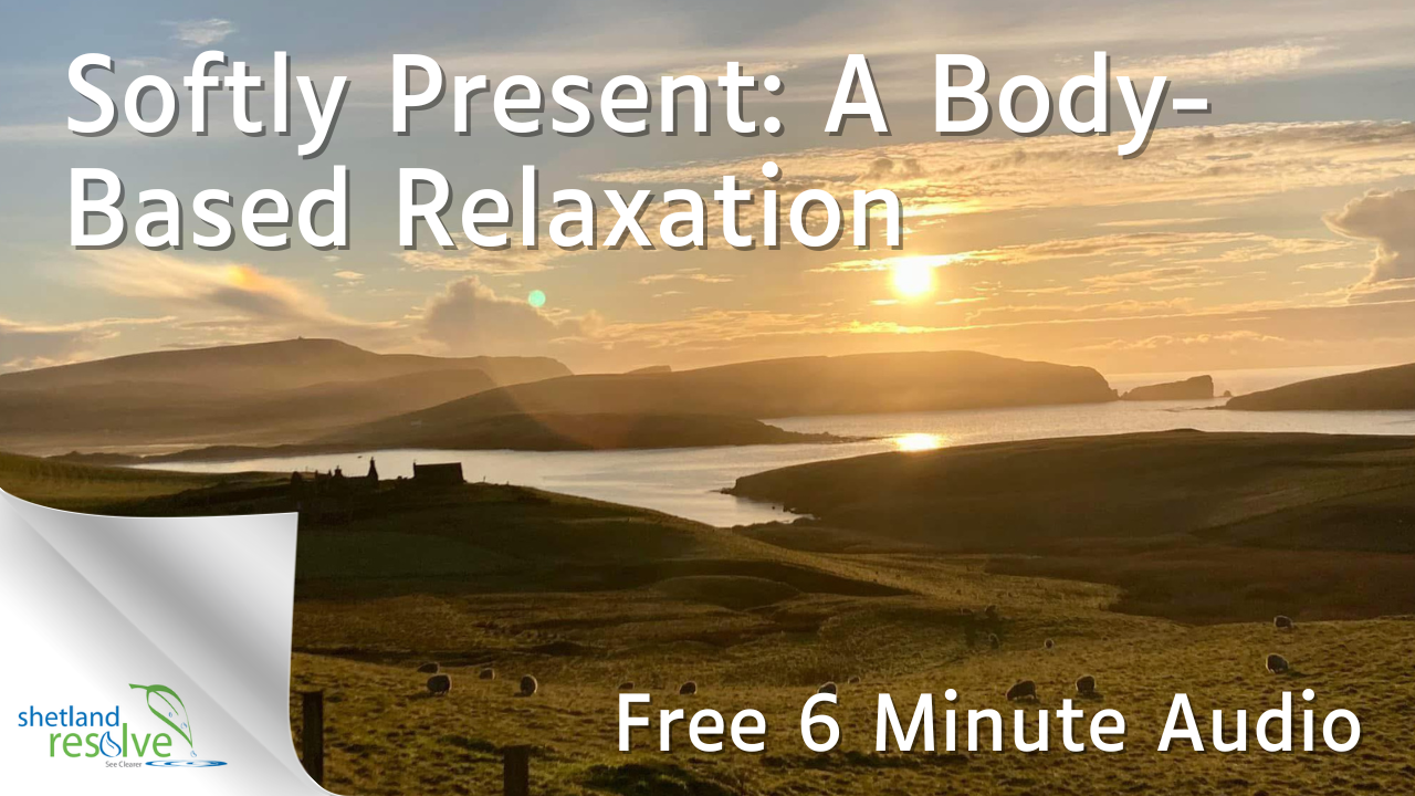 Softly Present: A Body-Based Relaxation