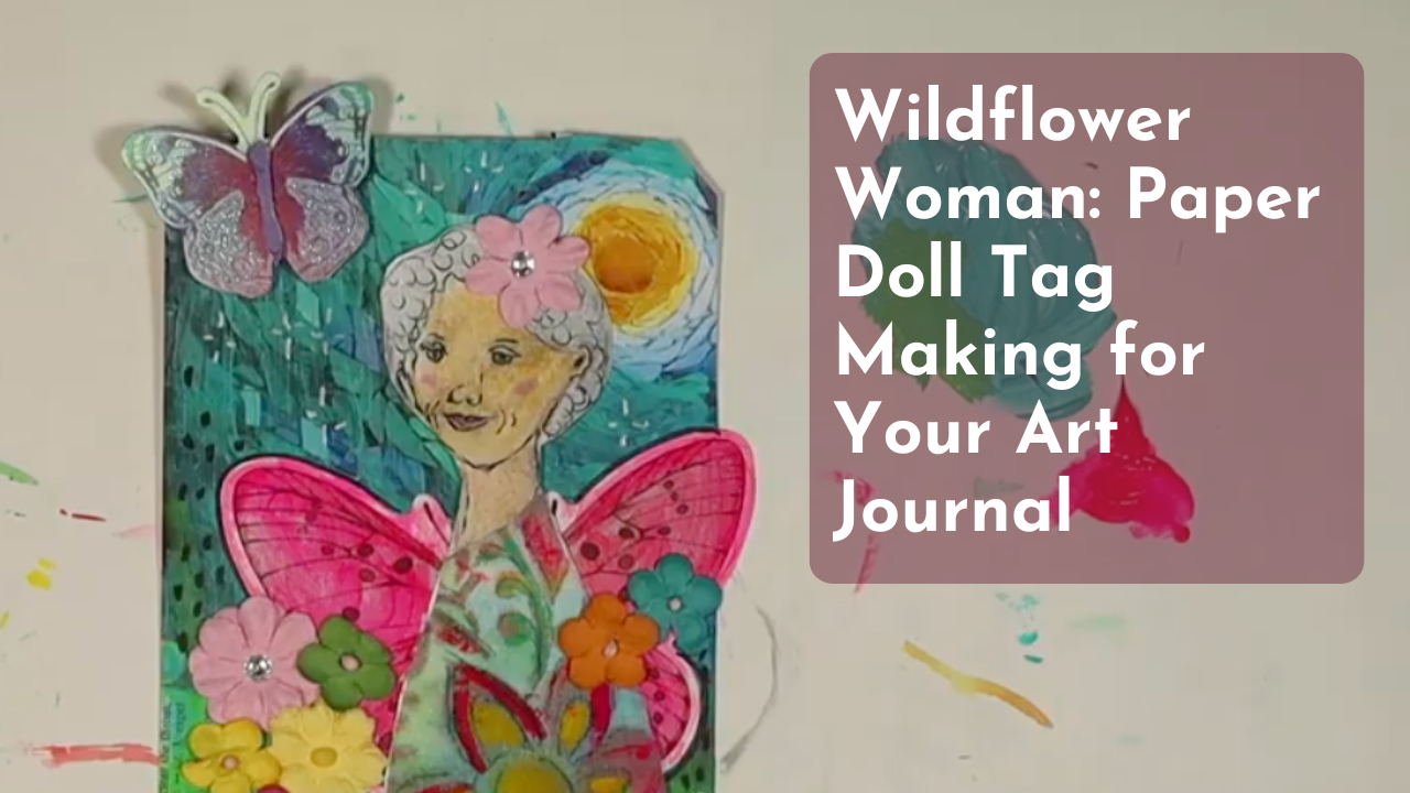 Wildflower Woman: Paper Doll Tag Making for Your Art Journal Minette ...