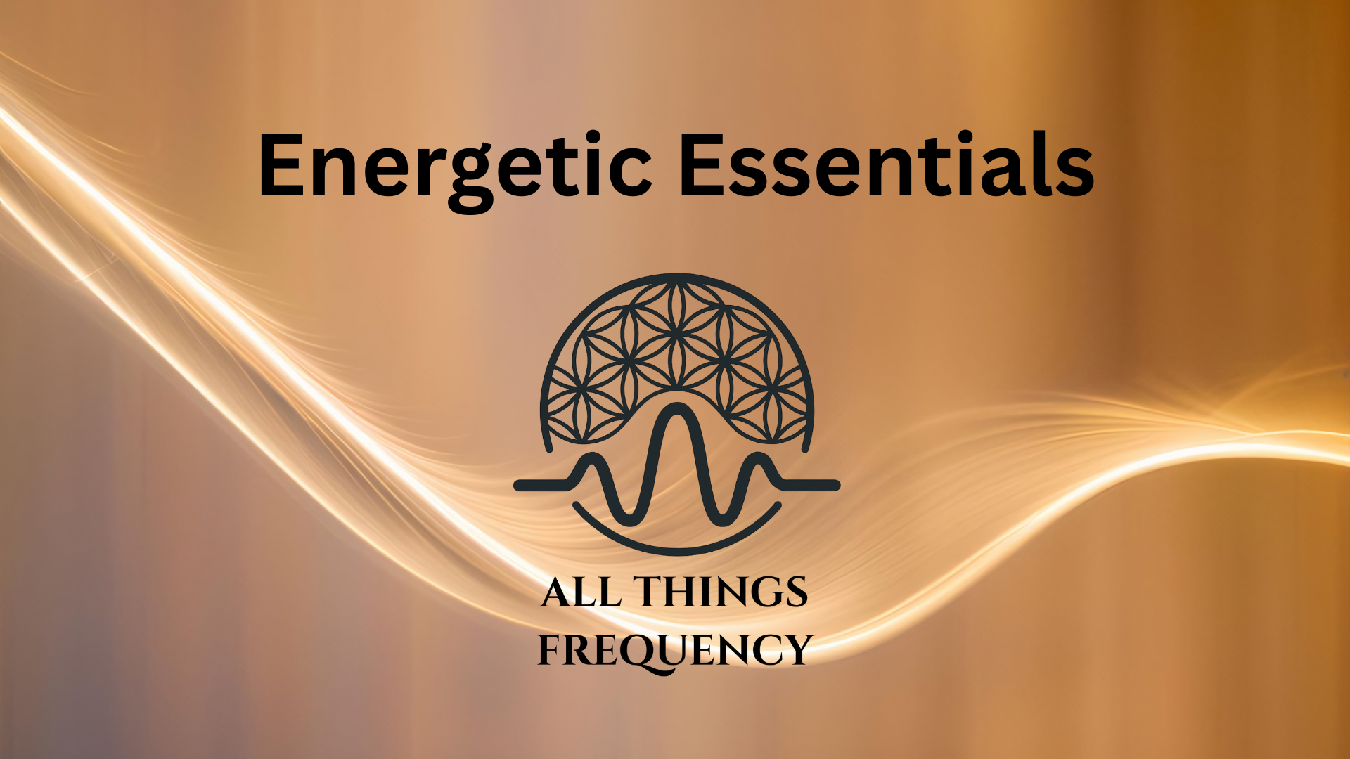 Energetic Essentials Membership - All Things Frequency