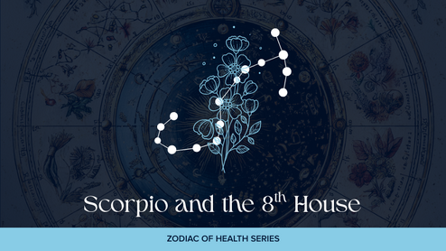 Scorpio & 8th House - Astrology of Health