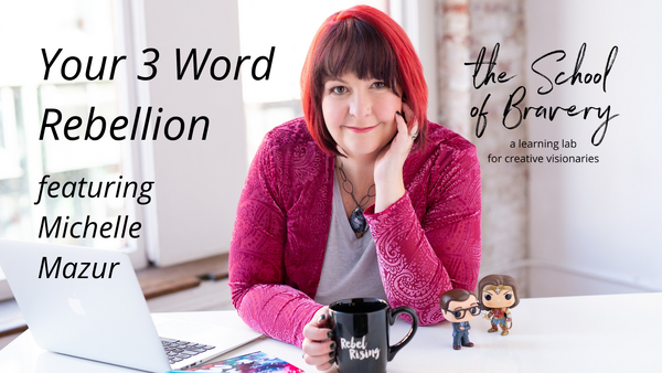 Your 3 Word Rebellion with Michelle Mazur