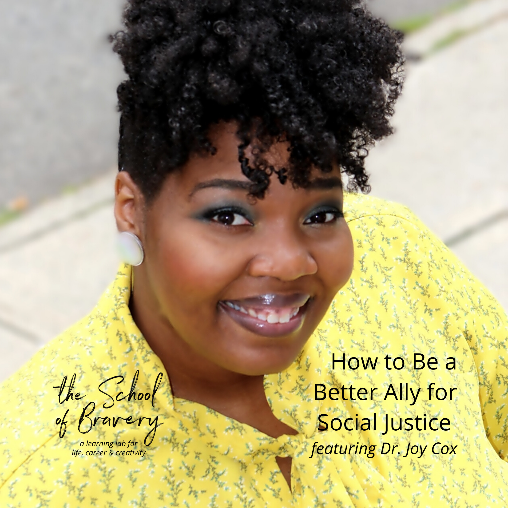 How to Be a Better Ally for Social Justice featuring Dr. Joy Cox