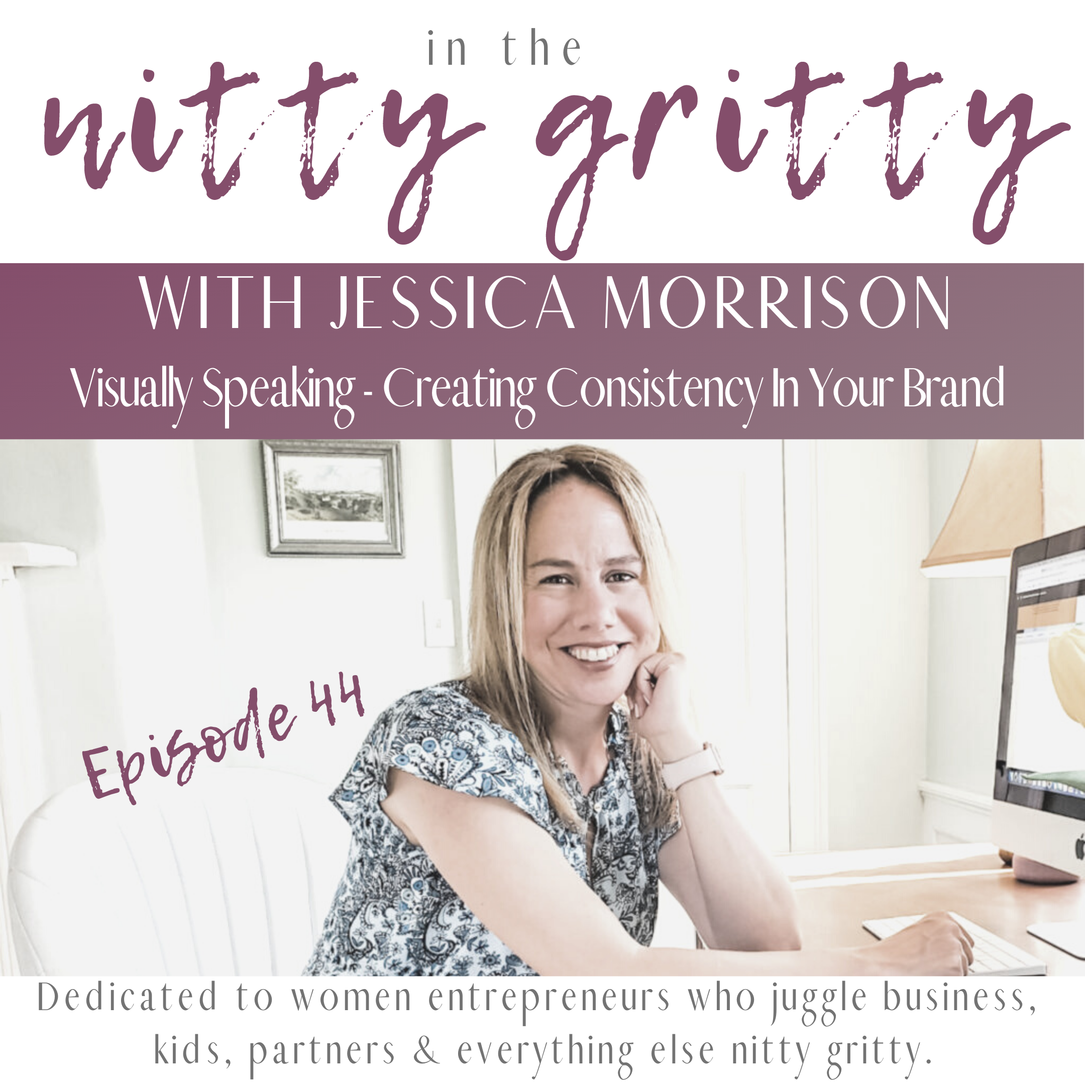 #44: Visually Speaking - with Jessica Morrison