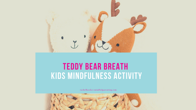 Teddy Bear Breath - Kids Mindfulness Exercise