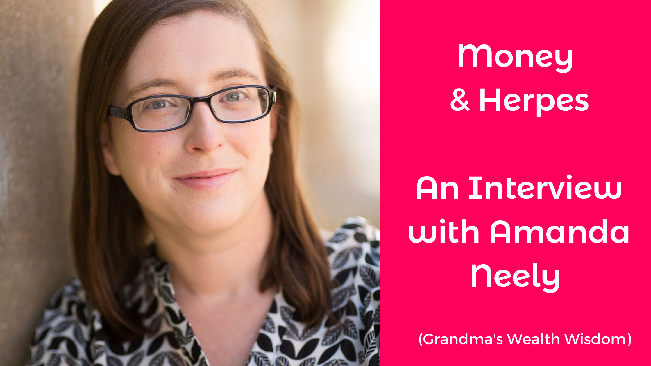 Interview With Amanda Neely - Money & Herpes - Life With Herpes