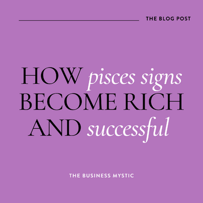 Pisces As Entrepreneurs The Business Mystic
