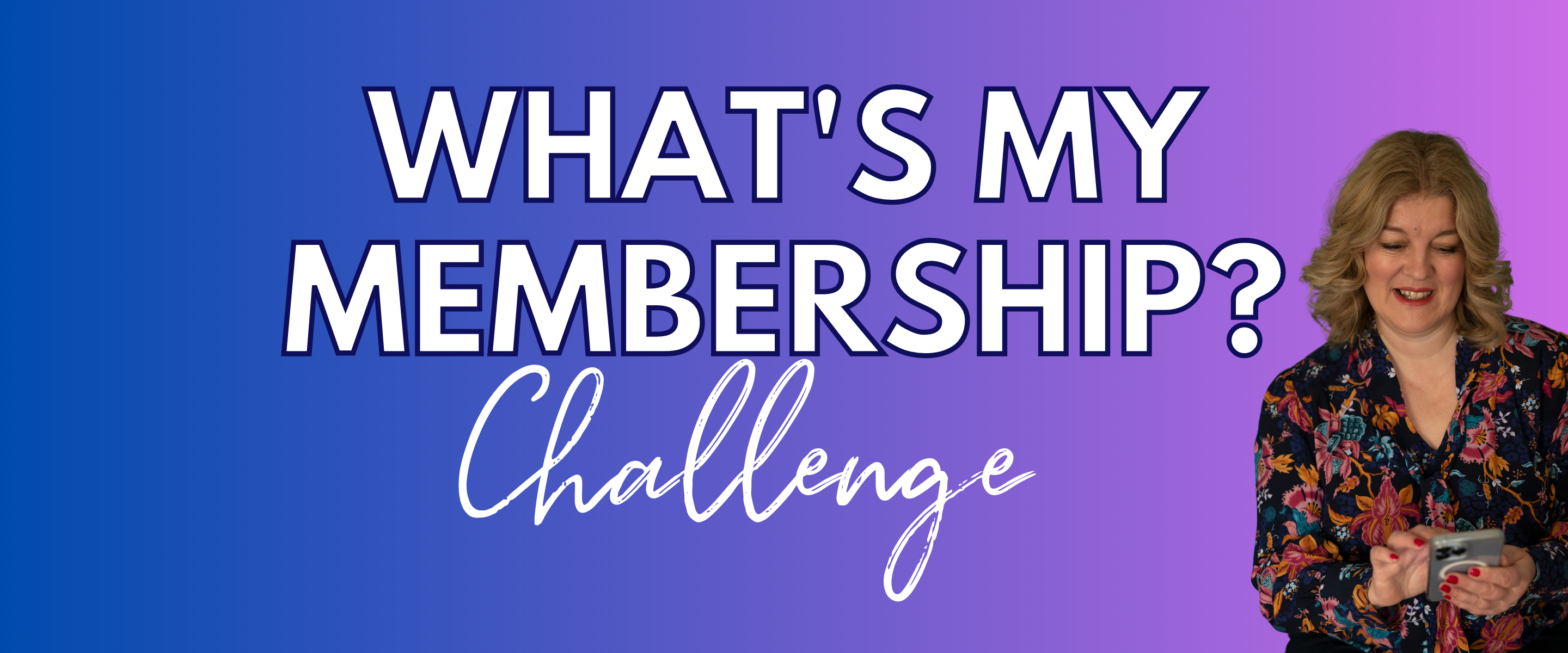 WHAT'S MY MEMBERSHIP Challenge - Claire
