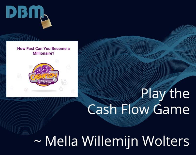 🔒 - Play YOUR Cashflow Game with Mella Willemijn Wolters Monday ...