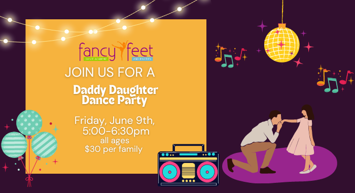 Daddy Daughter Dance Party! - Fancy Feet Academy & Parties