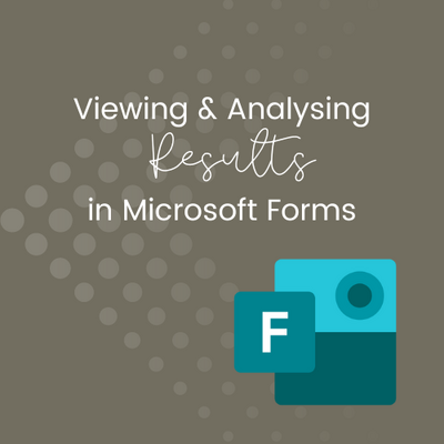 Viewing and Analysing Results in Microsoft Forms Thrive Admin Services