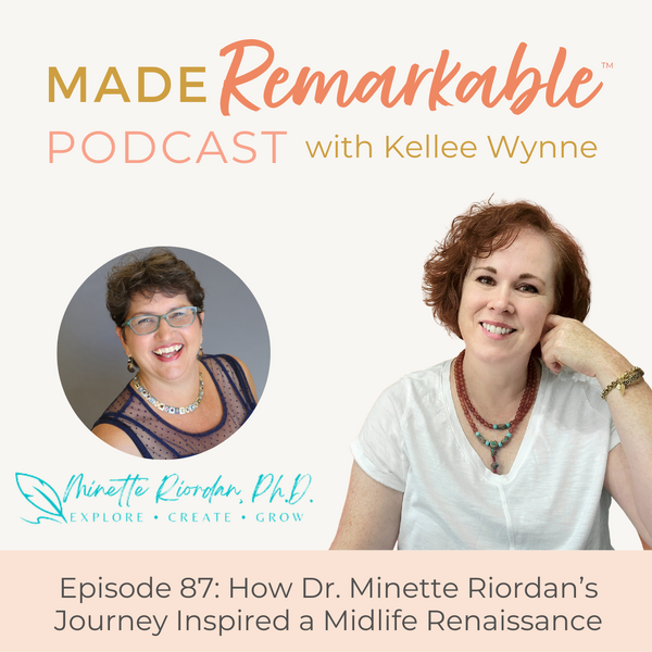 Episode 87: How Dr. Minette Riordan’s Journey Inspired a Midlife ...