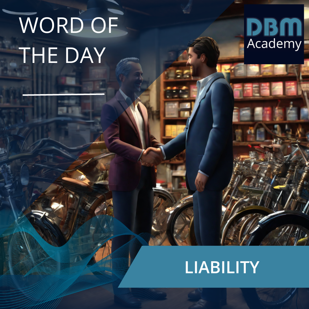 Word of the Day | Liability - DBM Academy