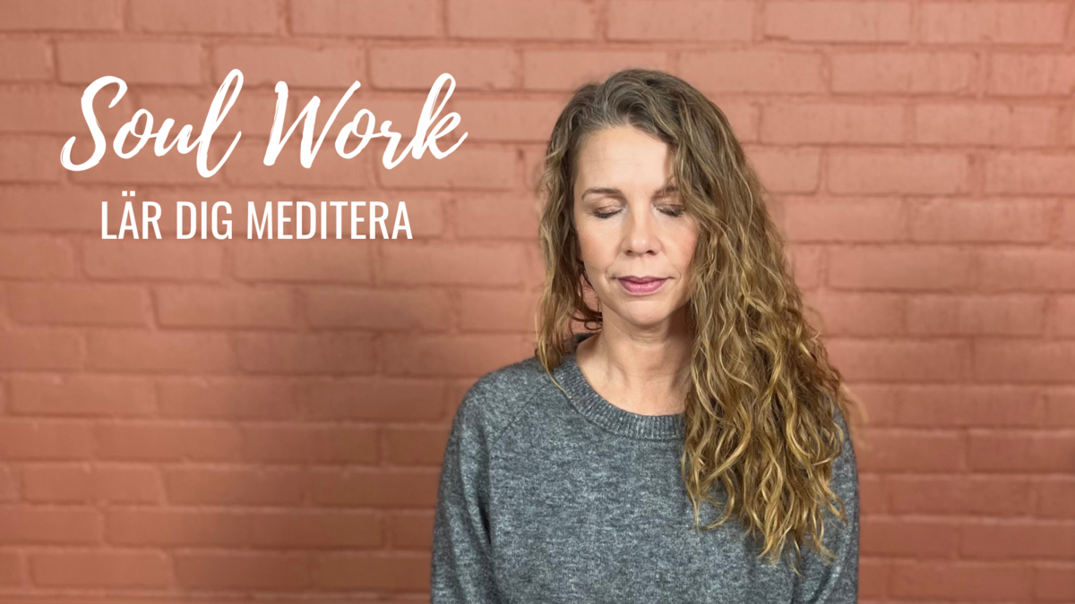 Lär dig meditera - SoulWork
