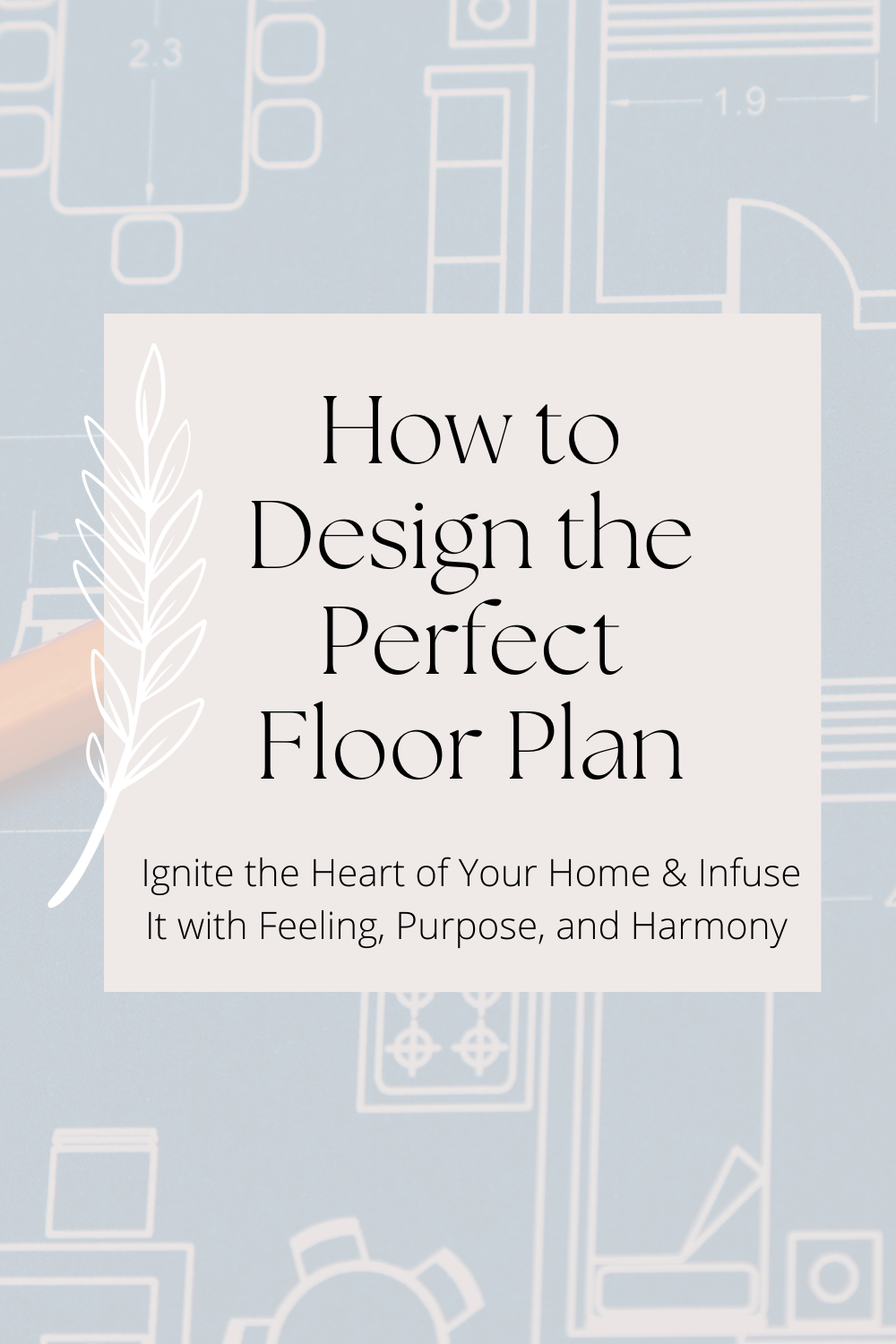 How to Design the Perfect Floor Plan - Your Pocket Architect
